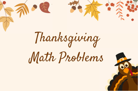Gobble Up These Thanksgiving Math Problems